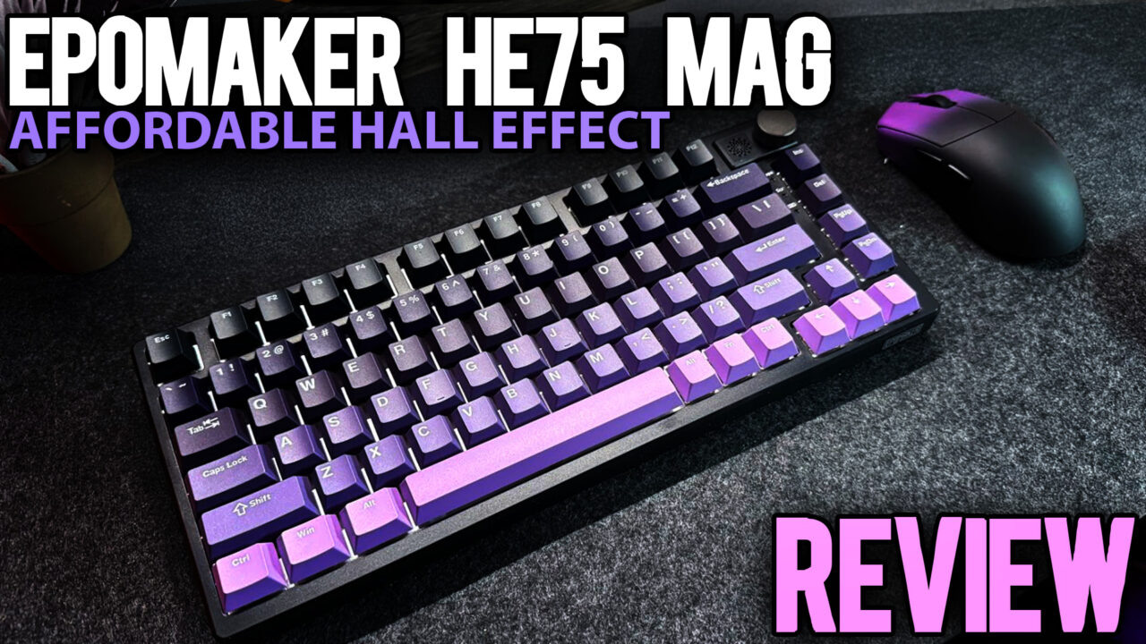 Epomaker HE75 MAG Review – The Most Affordable Hall Effect Keyboard ...
