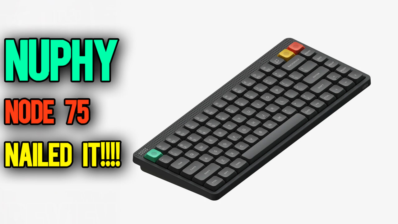 NuPhy Node 75 Review – A Low-Profile Keyboard That Finally Just Works ...